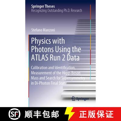 【3-4周达】Physics with Photons Using the ATLAS Run 2 Data: Calibration and Identification, Measureme... [9783030243722]