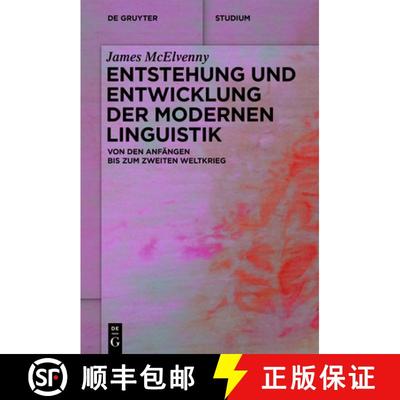 【3-4周达】Entstehung Und Entwicklung Der Modernen Linguistik: Von Den Anfängen Bis Zum Zweiten Welt... [9783111618357]