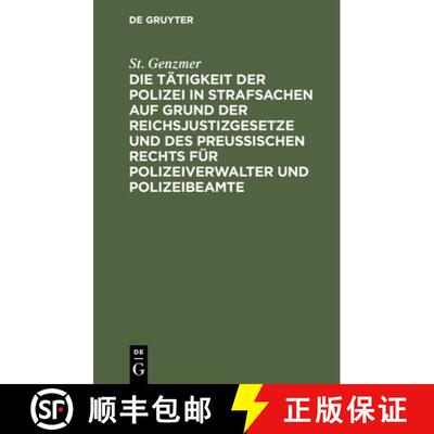 【3-4周达】精装 Die Tätigkeit der Polizei in Strafsachen auf Grund der Reichsjustizgesetze und des P... [9783112403693]
