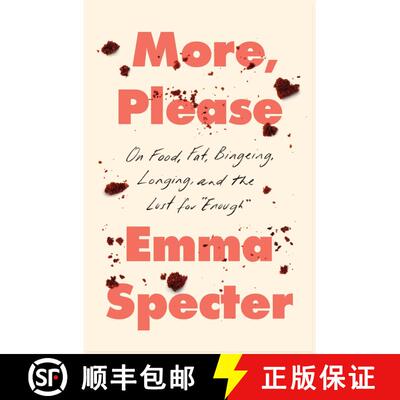 【3-4周达】More, Please: On Food, Fat, Bingeing, Longing, and the Lust for Enough [9780063278370]