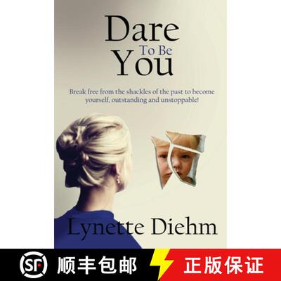 【3-4周达】Dare To Be You: Break free from the shackles of the past to become yourself, outstanding a... [9780645444704]