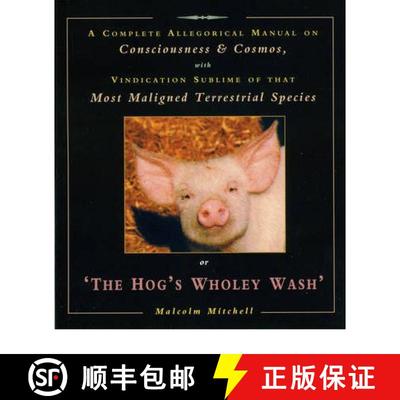 【3-4周达】Hog's Wholey Wash: A Complete Allegorical Manual on Consciousness and Cosmos, with Vindica... [9781853981463]