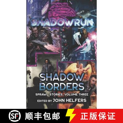 【3-4周达】Shadowrun: Shadow Borders: (Sprawl Stories, Volume Three) [9781947335875]