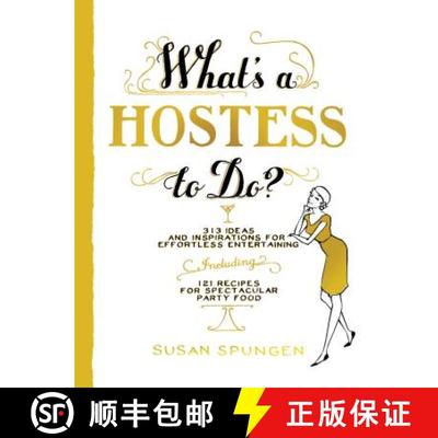 【3-4周达】What's a Hostess to Do?: 339 Ideas and Inspirations for Effortless Entertaining [9781579653682]