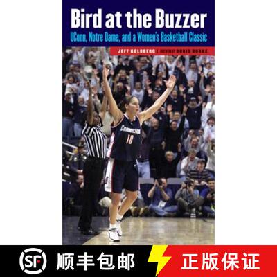 【3-4周达】Bird at the Buzzer – UConn, Notre Dame, and a Women`s Basketball Classic [9780803245228]