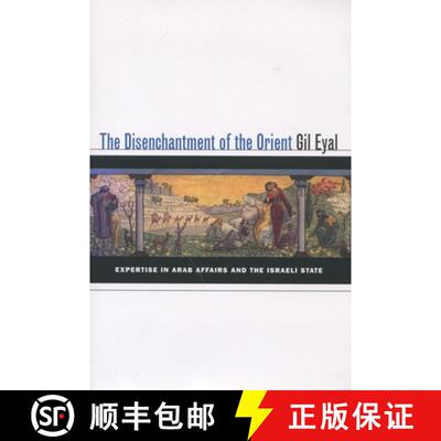 【3-4周达】精装 The Disenchantment of the Orient – Expertise in Arab Affairs and the Israeli State [9780804754033]
