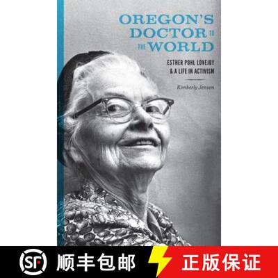 【3-4周达】Oregon`s Doctor to the World – Esther Pohl Lovejoy and a Life in Activism [9780295992242]