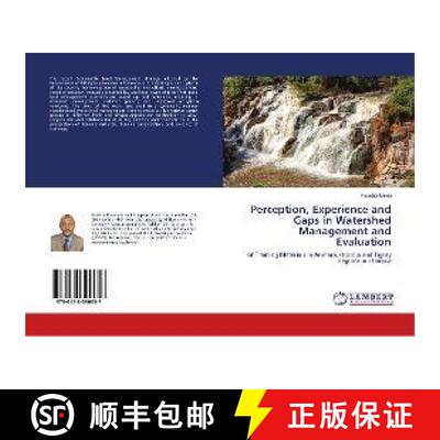 预订 Perception, Experience and Gaps in Watershed Management and Evaluation [9786138390657]
