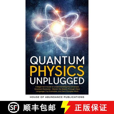 【3-4周达】Quantum Physics Unplugged: A Beginner's Guide to Understanding the Universe's Greatest Mys... [9781962254151]
