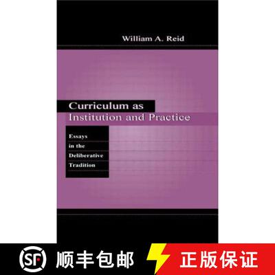 【3-4周达】Curriculum as Institution and Practice: Essays in the Deliberative Tradition [9780805829815]