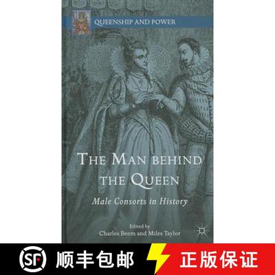 【3-4周达】The Man behind the Queen: Male Consorts in History [9781137448347]