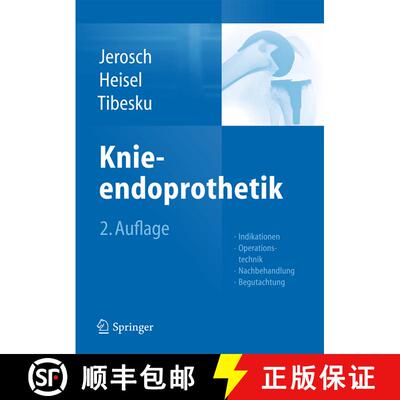 【3-4周达】精装 Knieendoprothetik: Indikationen, Operationstechnik, Nachbehandlung, Begutachtung (2.,... [9783642384226]
