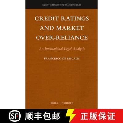 预订 Credit Ratings and Market Over-Reliance: An International Legal Analysis [9789004341845]