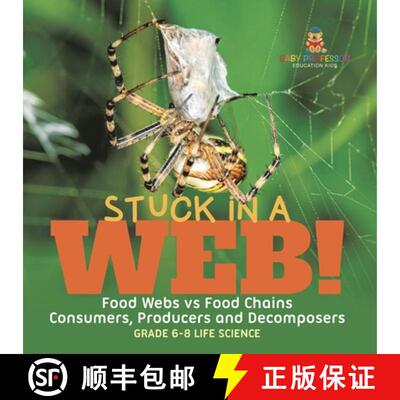 【3-4周达】Stuck in a Web! Food Webs vs Food Chains | Consumers, Producers and Decomposers | Grade 6-... [9781541991408]