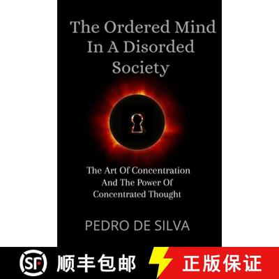 【3-4周达】The Ordered Mind in a Disordered Society: The Art of Concentration and The Power of Concen... [9781471735523]