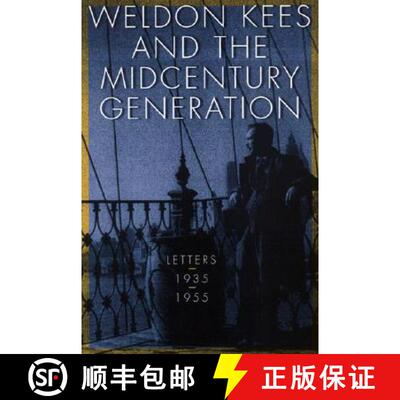 【3-4周达】Weldon Kees and the Midcentury Generation – Letters, 1935–1955 [9780803278080]