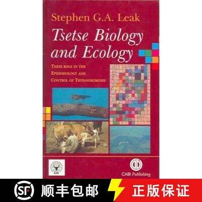 预订 精装 Tsetse Biology and Ecology: Their Role in the Epidemiology and Control of Trypanosomosis [9780851993003]