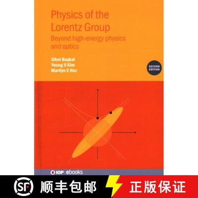 【3-4周达】精装 Physics of the Lorentz Group (Second Edition) : Beyond high-energy physics and optics [9780750336055]