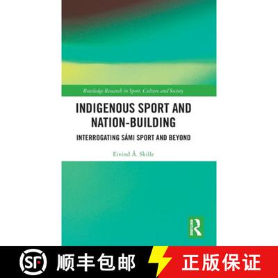 【3-4周达】精装 Indigenous Sport and Nation-Building: Interrogating Sámi Sport and Beyond [9780367685942]