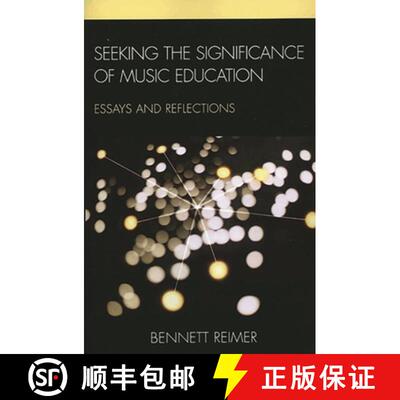 【3-4周达】精装 Seeking the Significance of Music Education : Essays and Reflections [9781607092353]