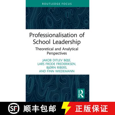 【3-4周达】Professionalisation of School Leadership: Theoretical and Analytical Perspectives [9781032197067]
