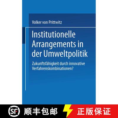 【3-4周达】Institutionelle Arrangements in der Umweltpolitik: Zukunftsfähigkeit durch innovative Ver... [9783810026415]