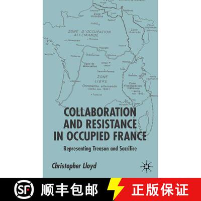 【3-4周达】精装 Collaboration and Resistance in Occupied France : Representing Treason and Sacrifice [9781403920317]