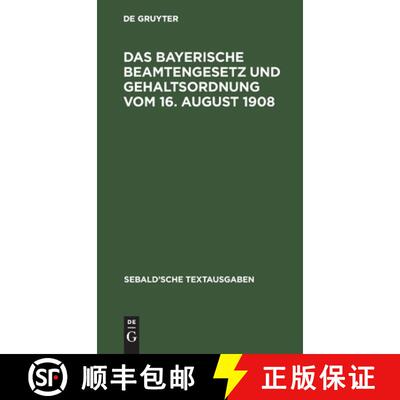 【3-4周达】Das Bayerische Beamtengesetz Und Gehaltsordnung Vom 16. August 1908: Nebst Verordnung Vom ... [9783112689233]