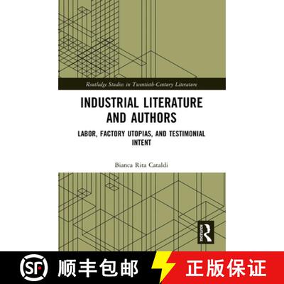【3-4周达】Industrial Literature and Authors: Labor, Factory Utopias, and Testimonial Intent [9781032585574]