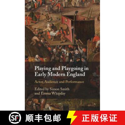预订 精装 Playing and Playgoing in Early Modern England: Actor, Audience and Performance [9781108489058]