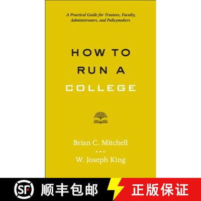 【3-4周达】How to Run a College – A Practical Guide for Trustees, Faculty, Administrators, and Polic... [9781421424774]