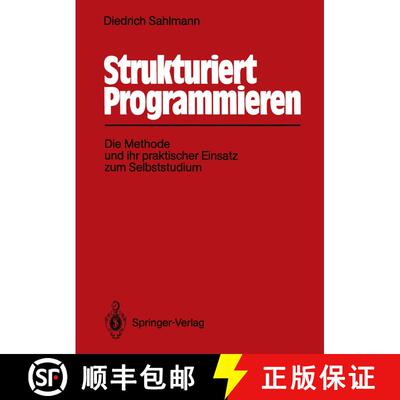 【3-4周达】Strukturiert Programmieren: Die Methode und ihr praktischer Einsatz zum Selbststudium [9783540507451]