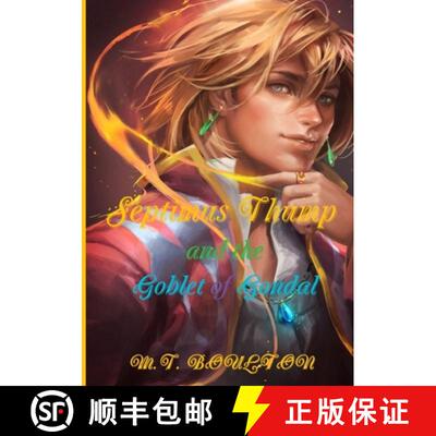 【3-4周达】Septimus Thump and the Goblet of Gondal [9780244342548]