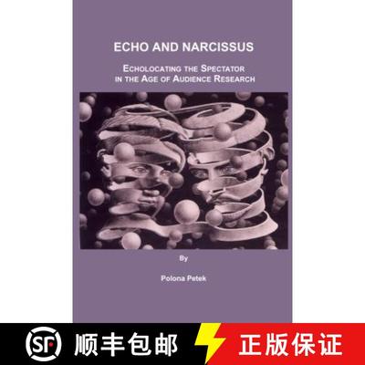 预订 Echo and Narcissus: Echolocating the Spectator in the Age of Audience Research [9781847185440]