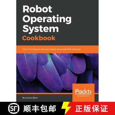 预订 Robot Operating System Cookbook: Over 70 recipes to help you master advanced ROS concepts [9781783987443]