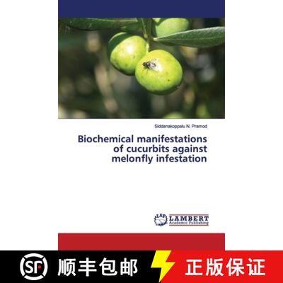 预订 Biochemical manifestations of cucurbits against melonfly infestation [9786139448814]