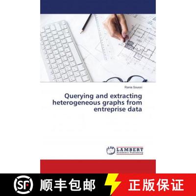预订 Querying and extracting heterogeneous graphs from entreprise data [9783659581427]