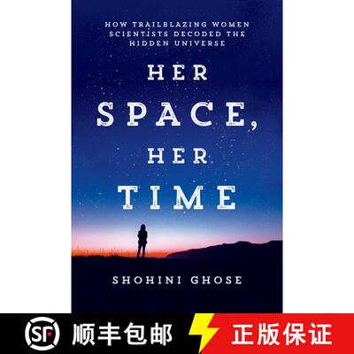【3-4周达】精装 Her Space, Her Time: How Trailblazing Women in Physics and Astronomy Decoded the Hidd... [9780262048316]