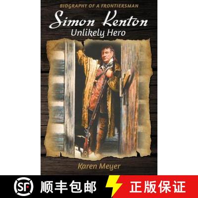 【3-4周达】Simon Kenton Unlikely Hero: Biography of a Frontiersman [9780999115749]