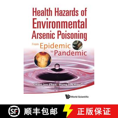 【3-4周达】精装 Health Hazards Of Environmental Arsenic Poisoning: From Epidemic To Pandemic [9789814291811]