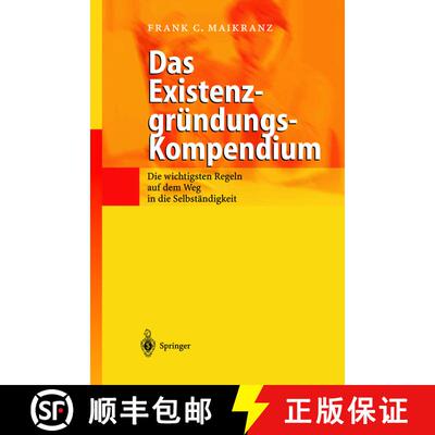 【3-4周达】Das Existenzgründungs-Kompendium : Die wichtigsten Regeln auf dem Weg in die Selbstständ... [9783642627415]