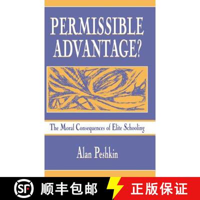 【3-4周达】精装 Permissible Advantage? : The Moral Consequences of Elite Schooling [9780805824667]