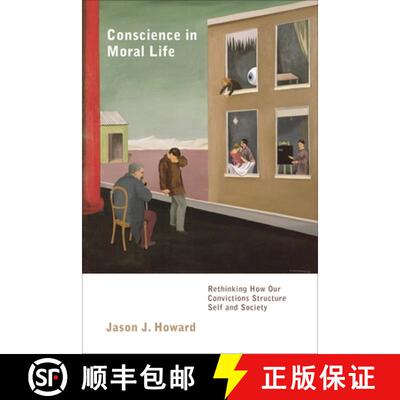 【3-4周达】精装 Conscience in Moral Life : Rethinking How Our Convictions Structure Self and Society [9781783480104]
