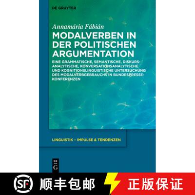 【3-4周达】Modalverben in Der Politischen Argumentation: Eine Grammatische, Semantische, Diskursanaly... [9783111245164]