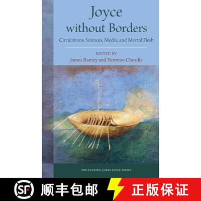 预订 精装 Joyce Without Borders – Circulations, Sciences, Media, and  Mortal Flesh [9780813069395]