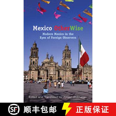 预订 Mexico OtherWise: Modern Mexico in the Eyes of Foreign Observers [9780826323132]