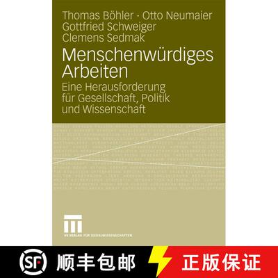 【3-4周达】Menschenwürdiges Arbeiten : Eine Herausforderung für Gesellschaft, Politik und Wissenschaft [9783531166766]