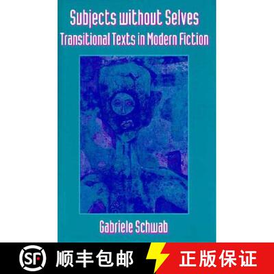【3-4周达】精装 Subjects without Selves – Transitional Texts in Modern Fiction [9780674853812]