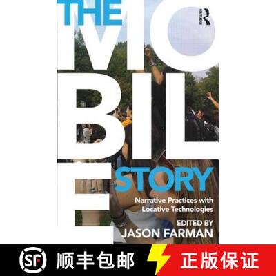 【3-4周达】精装 The Mobile Story: Narrative Practices with Locative Technologies [9780415641487]