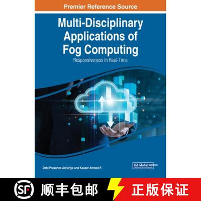 【3-4周达】精装 Multi-Disciplinary Applications of Fog Computing: Responsiveness in Real-Time [9781668444665]